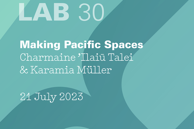 Parlour Lab 30: Making Pacific spaces | ArchitectureAu